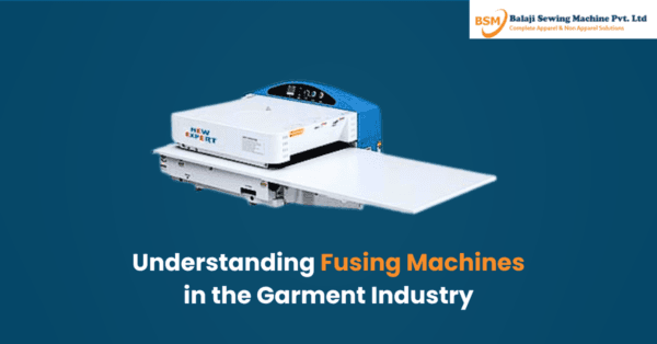 Understanding Fusing Machines in the Garment Industry - Balaji Sewing ...
